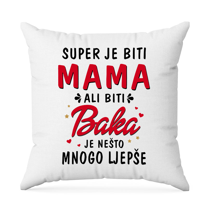 Super Je Biti Mama Ali Biti Baka Je Nešto Mnogo Ljepše - Poklon Studio